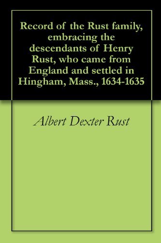 Record of the Rust family, embracing the descendants of Henry Rust, who ...