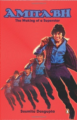 Amitabh: The Making of a Superstar by Susmita Dasgupta | Goodreads