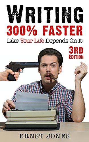 Writing: 300% Faster: Like Your Life Depends On It by Ernst Jones ...