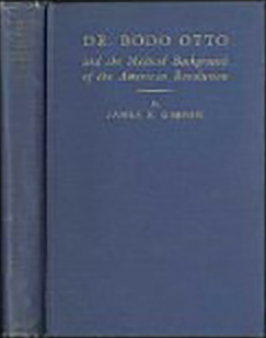 Dr. Bodo Otto and the Medical Background of the Revolution by James E. Gibson | Goodreads