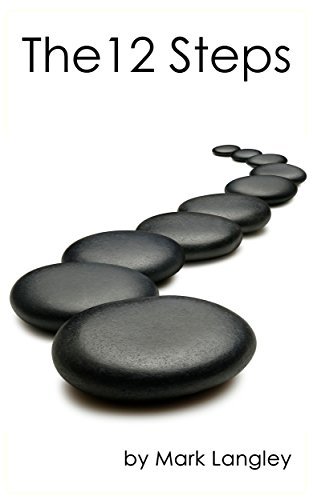 The 12 Steps: The 12-Step method is a practical approach to overcoming ...