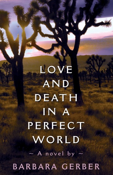 Love and Death in a Perfect World by Barbara Gerber | Goodreads