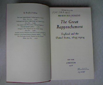 The Great Rapprochement: England and the United States, 1895-1914 by ...