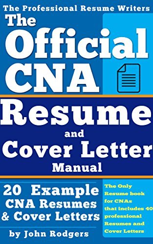 The Official CNA Resume and Cover Letters Manual 2025: Resumes, Cover ...