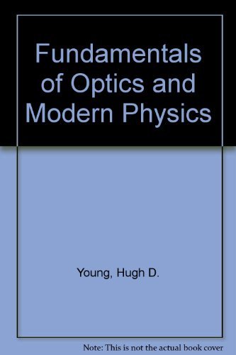 Fundamentals of Optics and Modern Physics by Hugh D. Young | Goodreads