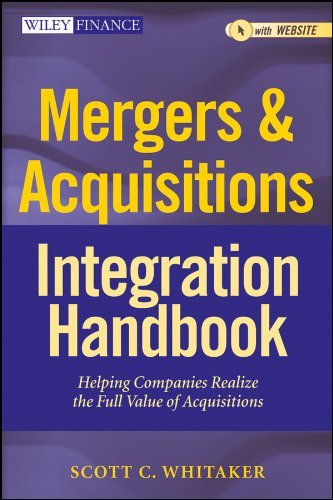 Mergers & Acquisitions Integration Handbook: Helping Companies Realize ...