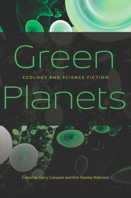 Green Planets: Ecology and Science Fiction by Gerry Canavan | Goodreads