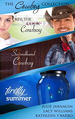 The Cowboy Collection: Kiss the Cowboy, Secondhand Cowboy, Firefly Summer by Julie Jarnagin ...