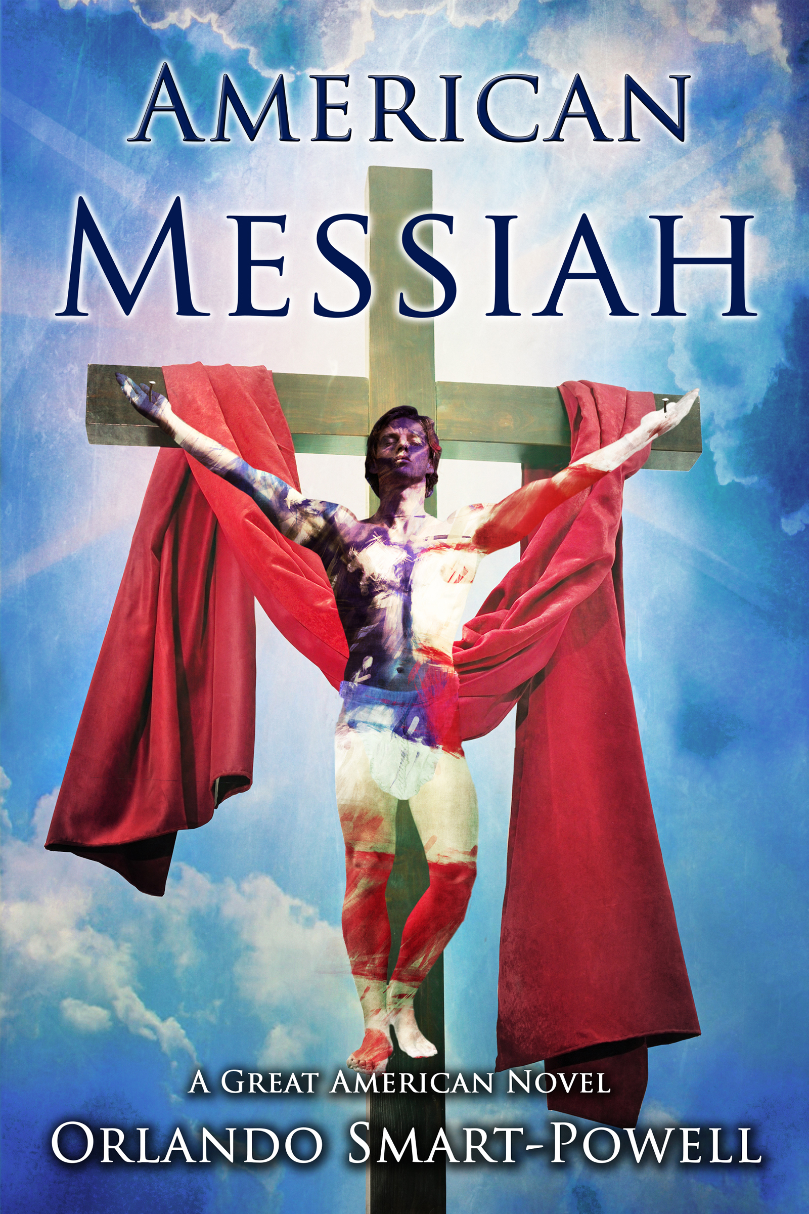 American Messiah - A Great American Novel by Orlando Smart-Powell ...