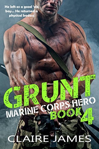Grunt Marine Corps Hero: Book 4 by Claire James | Goodreads