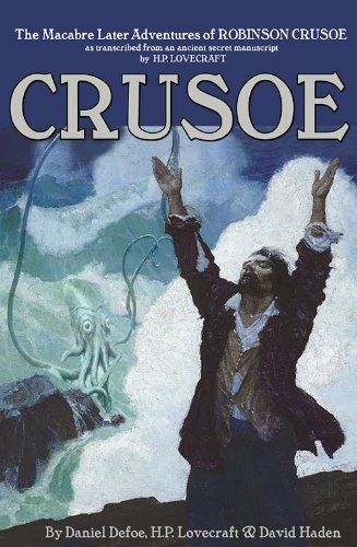 Crusoe: The Macabre Later Adventures of Robinson Crusoe by David Haden ...