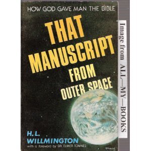 That Manuscript from Outer Space by Harold L. Willmington | Goodreads