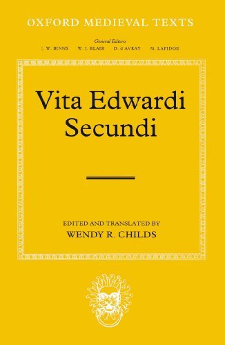 Vita Edwardi Secundi: The Life of Edward the Second by Wendy R. Childs ...