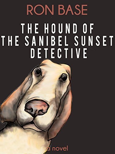 The Hound of the Sanibel Sunset Detective by Ron Base | Goodreads