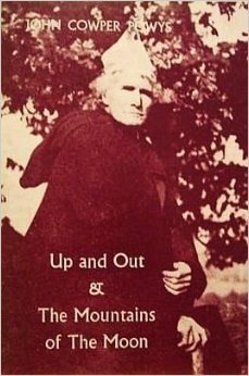 Up and Out and The Mountains of the Moon by John Cowper Powys | Goodreads