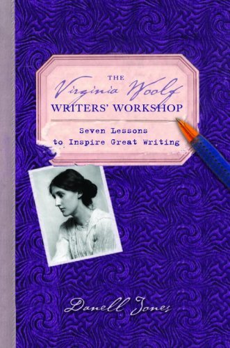 The Virginia Woolf Writers' Workshop: Seven Lessons to Inspire Great ...