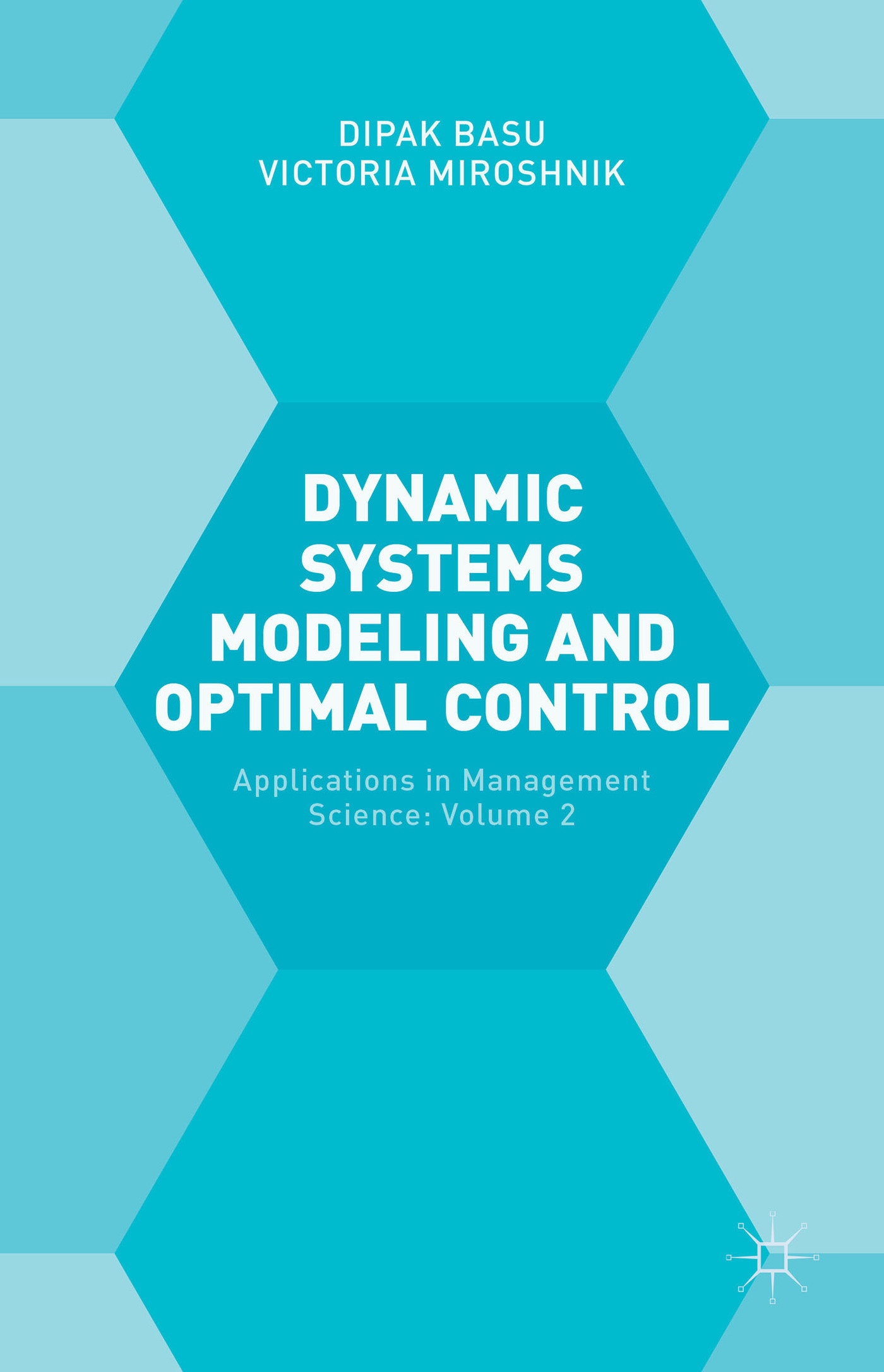 Dynamic Systems Modelling and Optimal Control: Applications in Management Science by Victoria ...