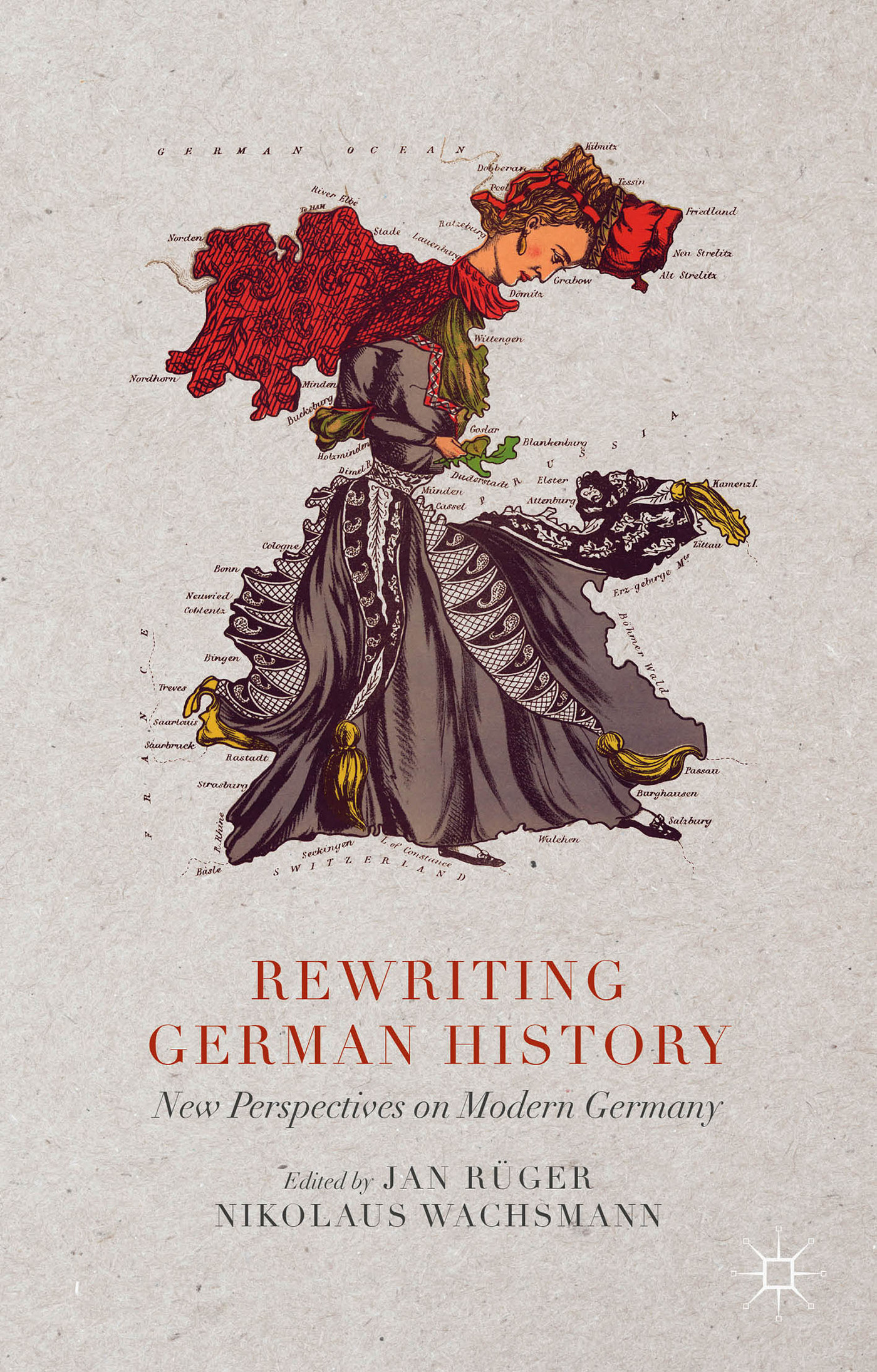 Rewriting German History: New Perspectives on Modern Germany by Jan ...