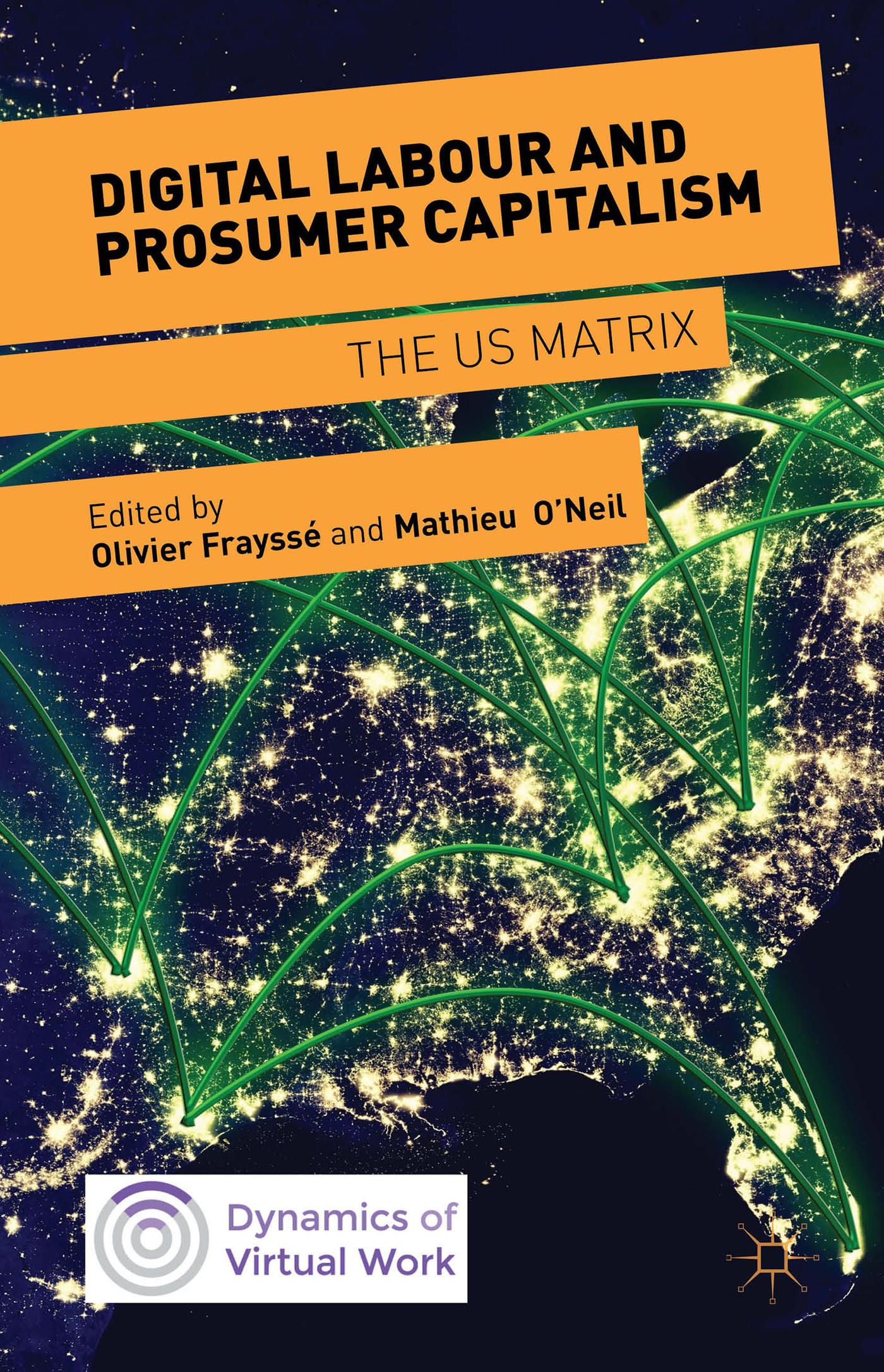 Digital Labour and Prosumer Capitalism: The US Matrix by Mathieu O'Neil ...