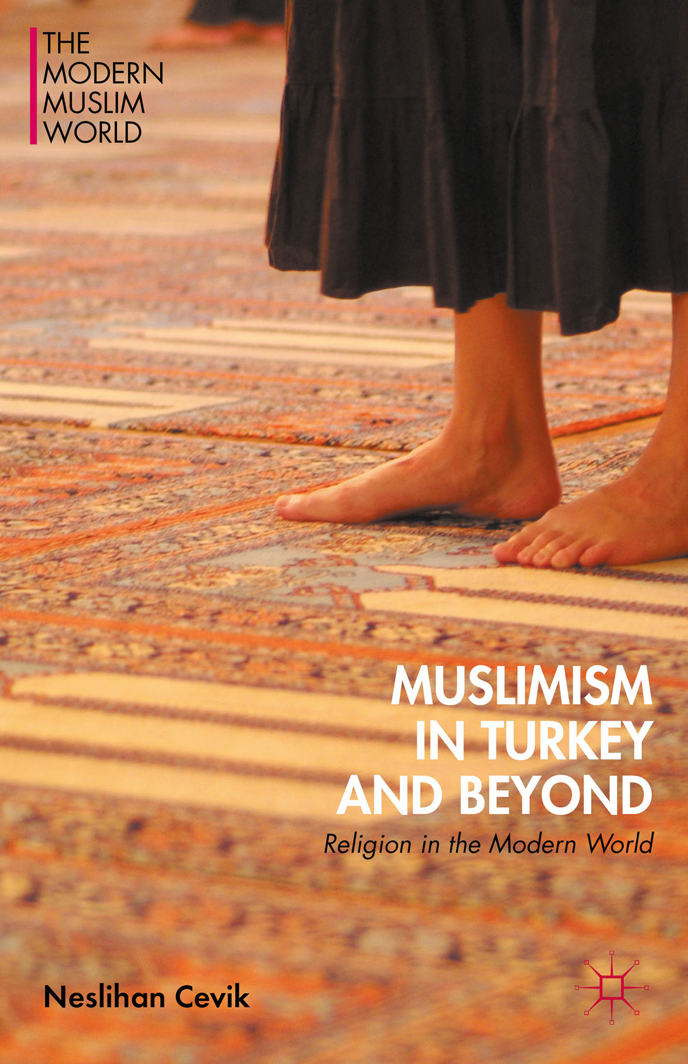 Muslimism in Turkey and Beyond: Religion in the Modern World by ...