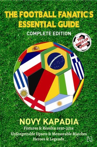 The Football Fanatic's Essential Guide Complete Edition 1930 - 2014 by ...