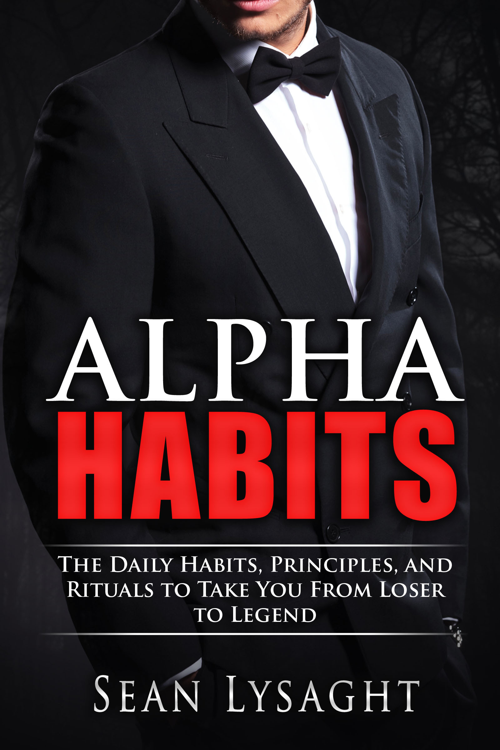 Alpha Habits: The Daily Habits, Principles, and Rituals to Take You ...
