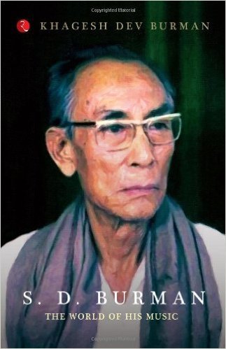 S D Burman: The World of His Music by Khagesh Dev Burman | Goodreads