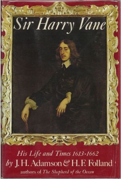 Sir Harry Vane: His Life and Times, 1613-62 by Jack H. Adamson | Goodreads