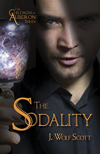 The Sodality (The Children of Auberon) by J. Wolf Scott | Goodreads