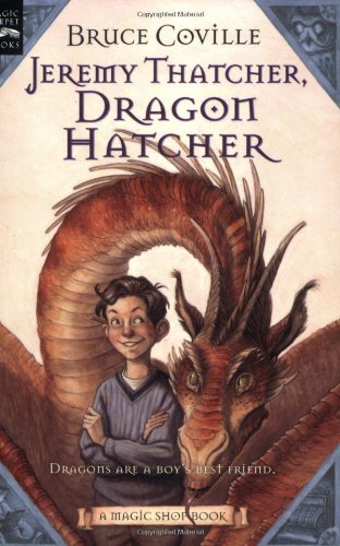Jeremy Thatcher, Dragon Hatcher by Bruce Coville | Goodreads