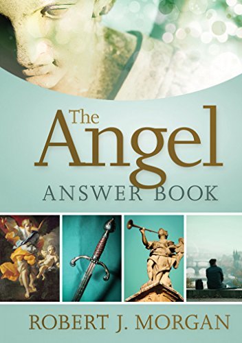 The Angel Answer Book by Robert J. Morgan | Goodreads
