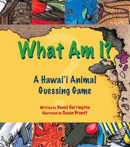 What am I? A Hawaii Animal Guessing game by Daniel J. Harrington ...