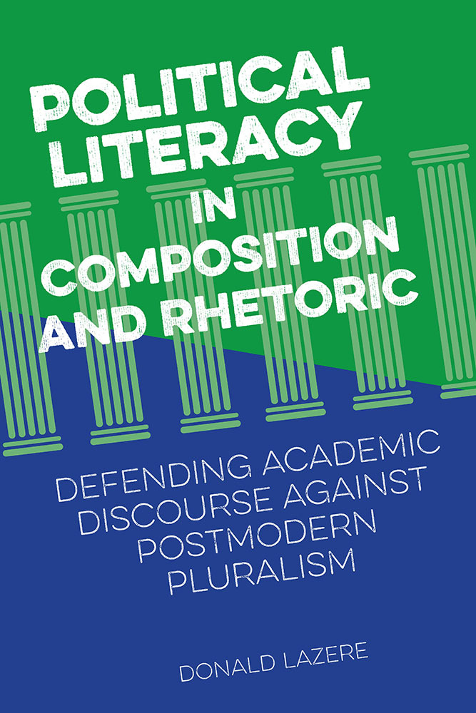 Political Literacy in Composition and Rhetoric: Defending Academic ...