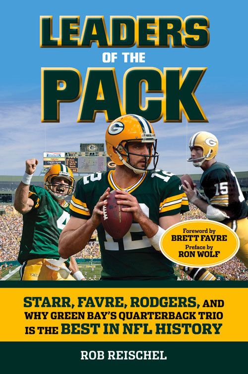 Leaders of the Pack: Starr, Favre, Rodgers and Why Green Bay's ...
