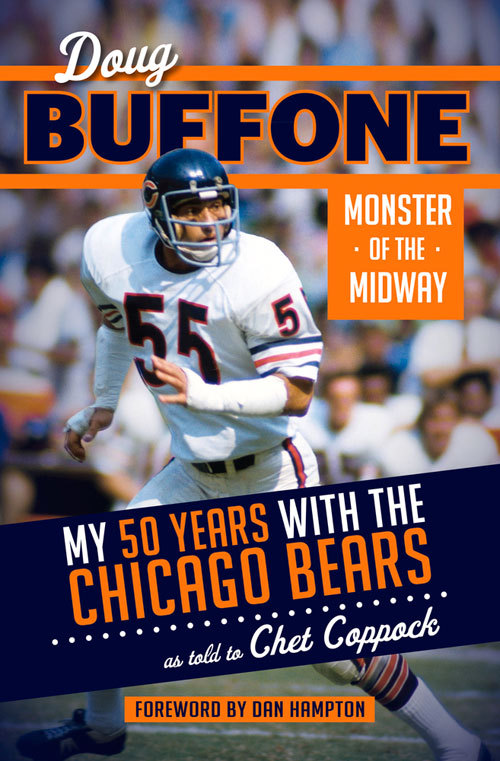 Doug Buffone: Monster of the Midway: My 50 Years with the Chicago Bears ...