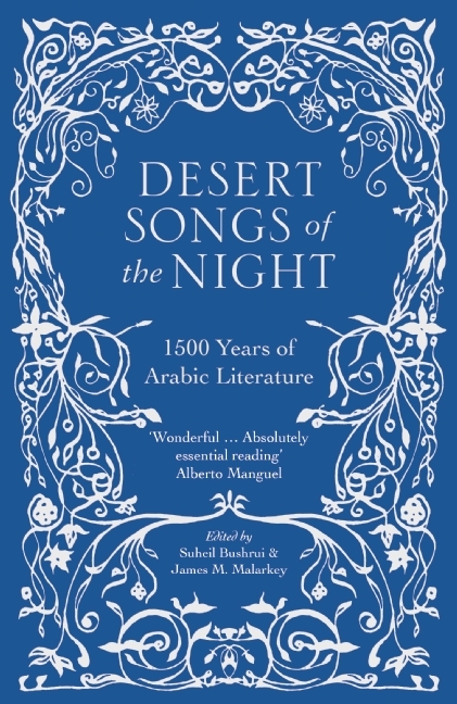 Desert Songs of the Night: 1500 Years of Arabic Literature by Suheil ...