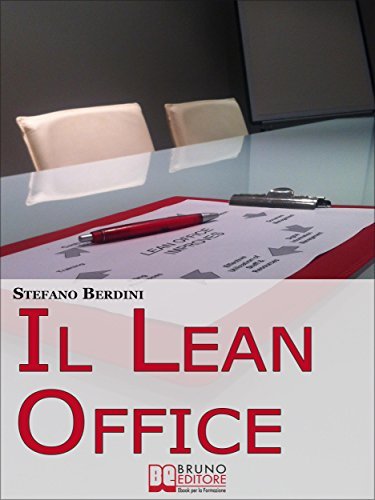 Il Lean Office. Il Modello della Produzione Snella per Ottimizzare i ...