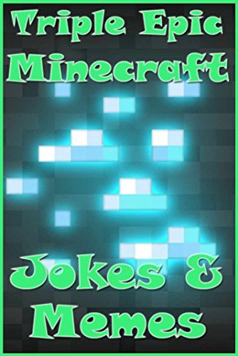 MINECRAFT: Triple Epic Minecraft Jokes & Memes: +BONUS BOOK INSIDE An ...