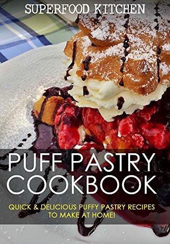 Puff Pastry Cookbook: Quick & Delicious Puffy Pastry Recipes To Make At ...