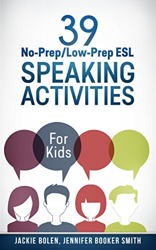 39 No-Prep/Low-Prep ESL Speaking Activities: For English Teachers of ...