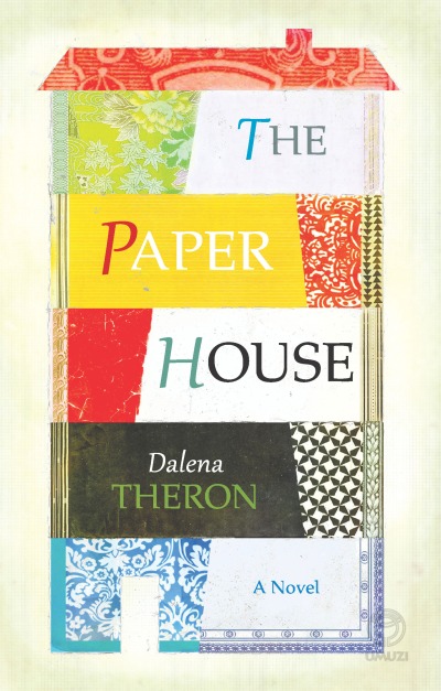 The Paper House by Dalena Theron | Goodreads