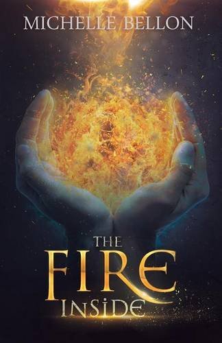 The Fire Inside by Michelle Bellon | Goodreads
