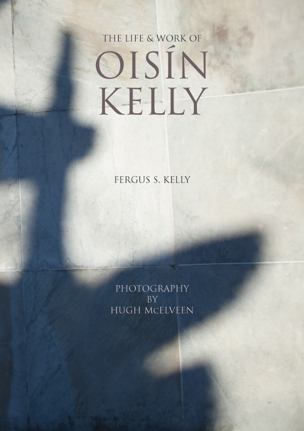 The Life and Work of Oisín Kelly by Fergus S. Kelly | Goodreads