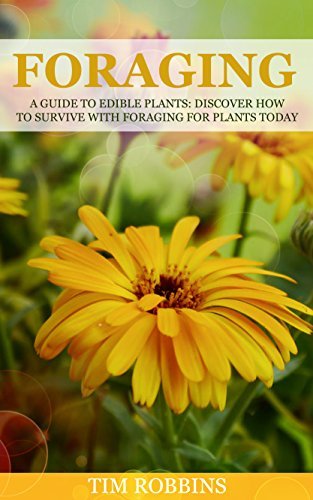 Foraging: A Guide to Edible Plants: Discover how to survive with ...