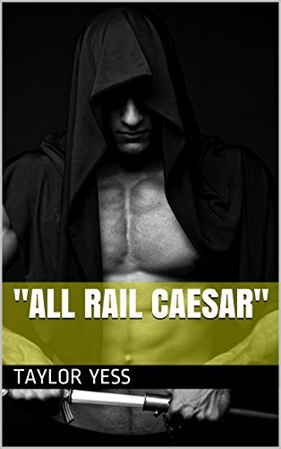 All Rail Caesar by Taylor Yess | Goodreads