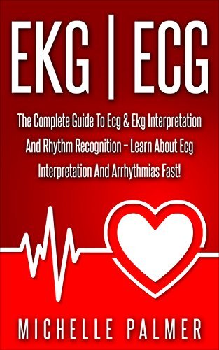 EKG | ECG: The Complete Guide To ECG & EKG Interpretation And Rhythm ...