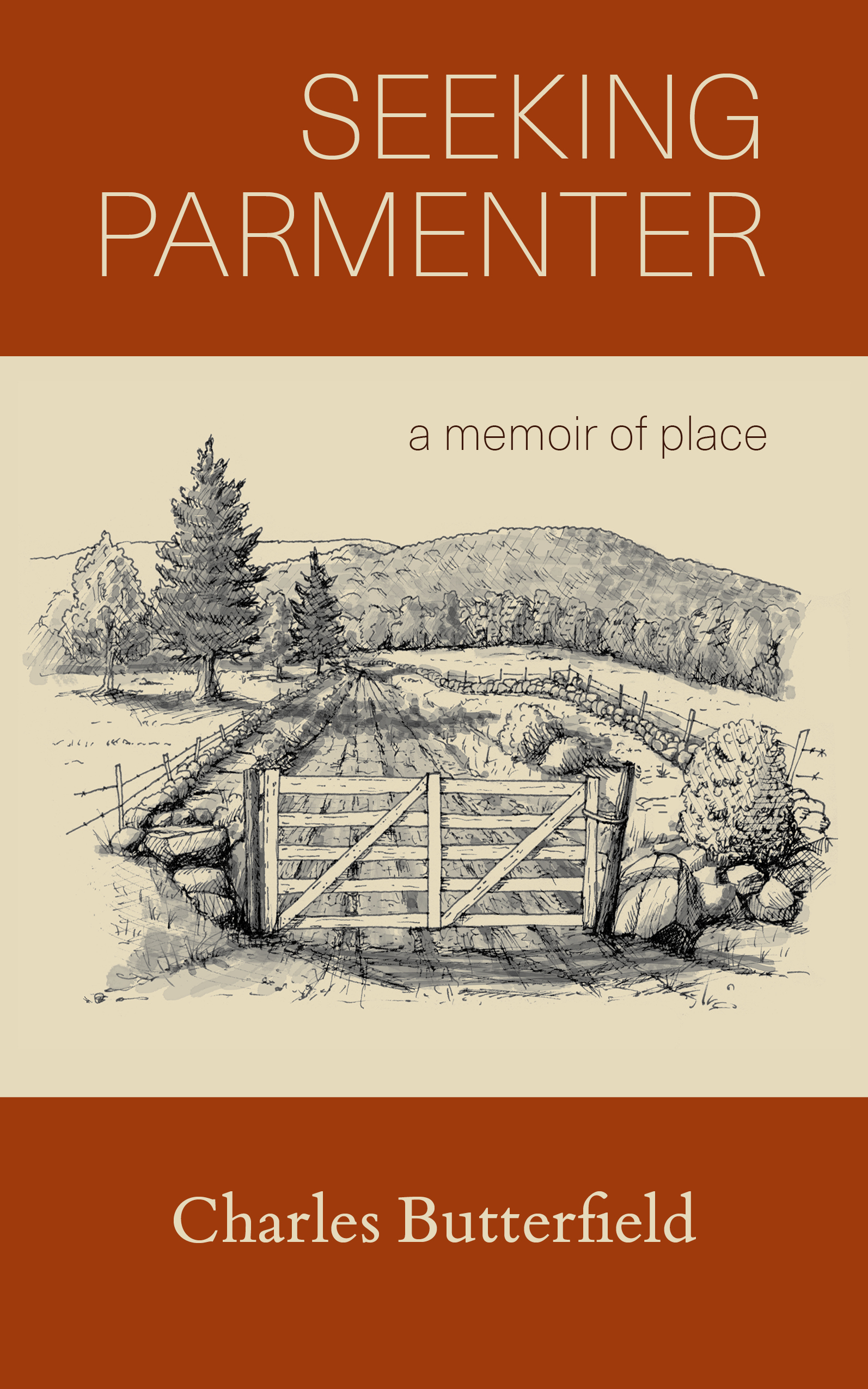Seeking Parmenter: A Memoir of Place by Charles Butterfield | Goodreads