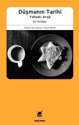 Düşmanın Tarihi - Yahudi, Arap by Gil Anidjar | Goodreads