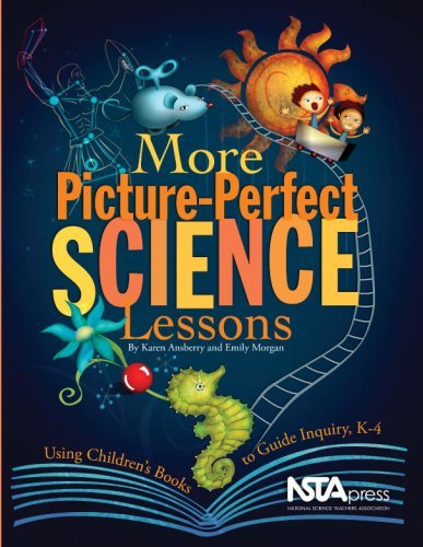 More Picture-Perfect Science Lessons: Using Children's Books to Guide ...