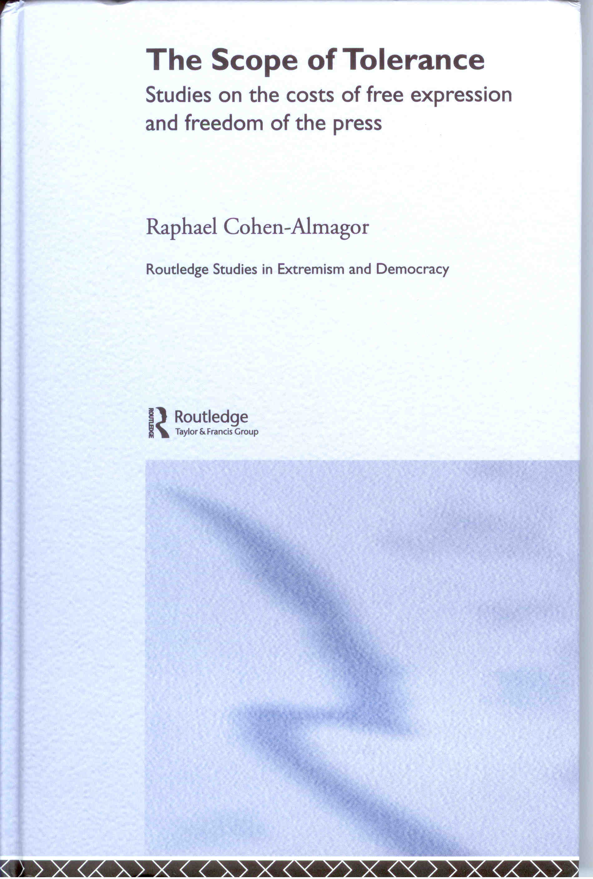 The Scope of Tolerance: Studies on the Costs of Free Expression and ...